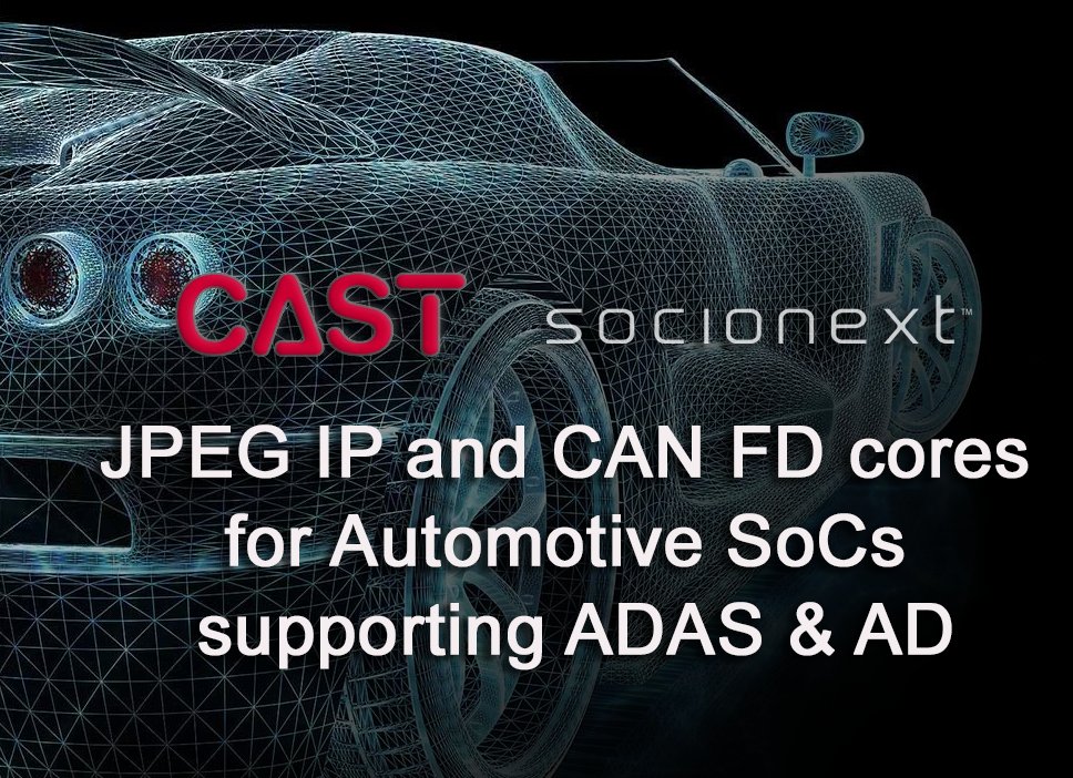 CAST IP Helps Socionext Develop Advanced Autonomous Driving Systems
