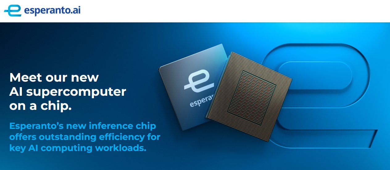 Esperanto Technologies大规模并行 RISC-V AI 推理解决方案现已进入初步评估阶段