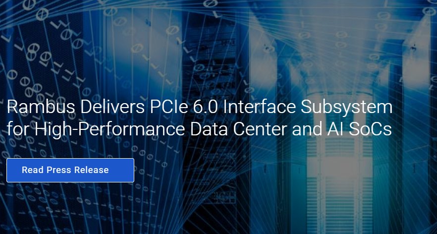 Rambus Delivers PCIe 6.0 Interface Subsystem for High-Performance Data Center and AI SoCs